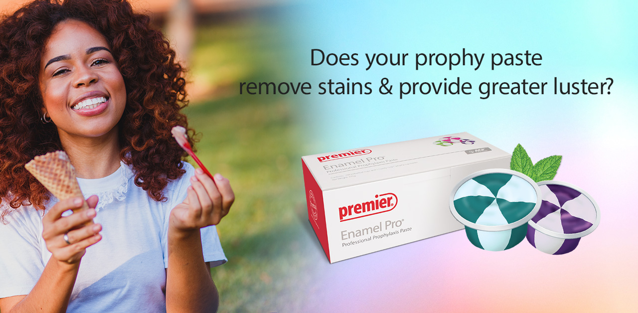Enamel Pro® Prophy Paste - Give your patients a smile that's twice as nice!