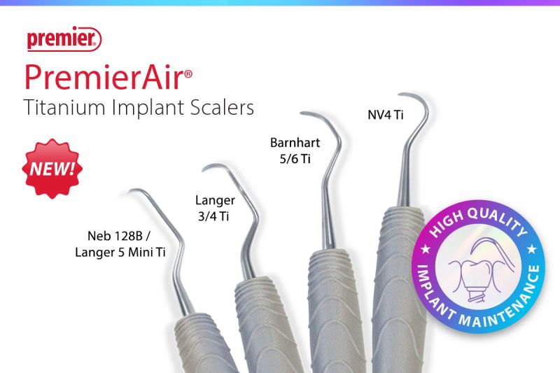 Premier Dental | Introducing the NEW! PremierAir® Titanium Implant Scalers